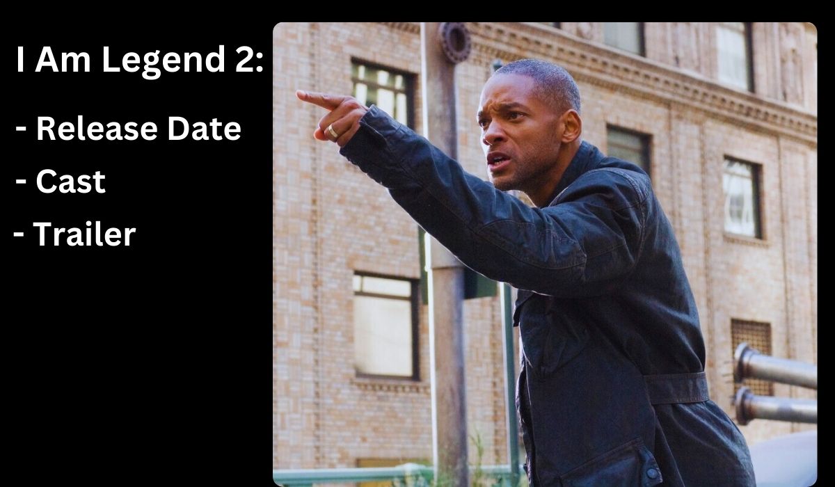 I Am Legend 2: Release Date, Cast, Trailer & More