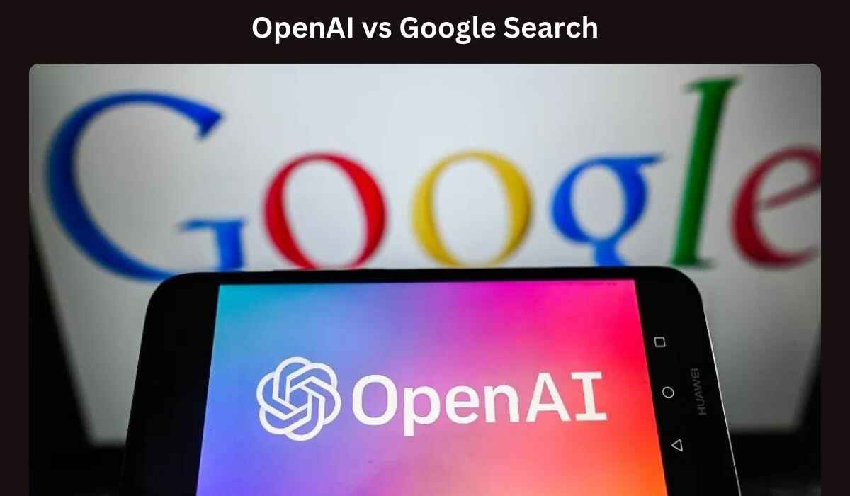 OpenAI vs Google Search: Threatening Search Engine Dominance