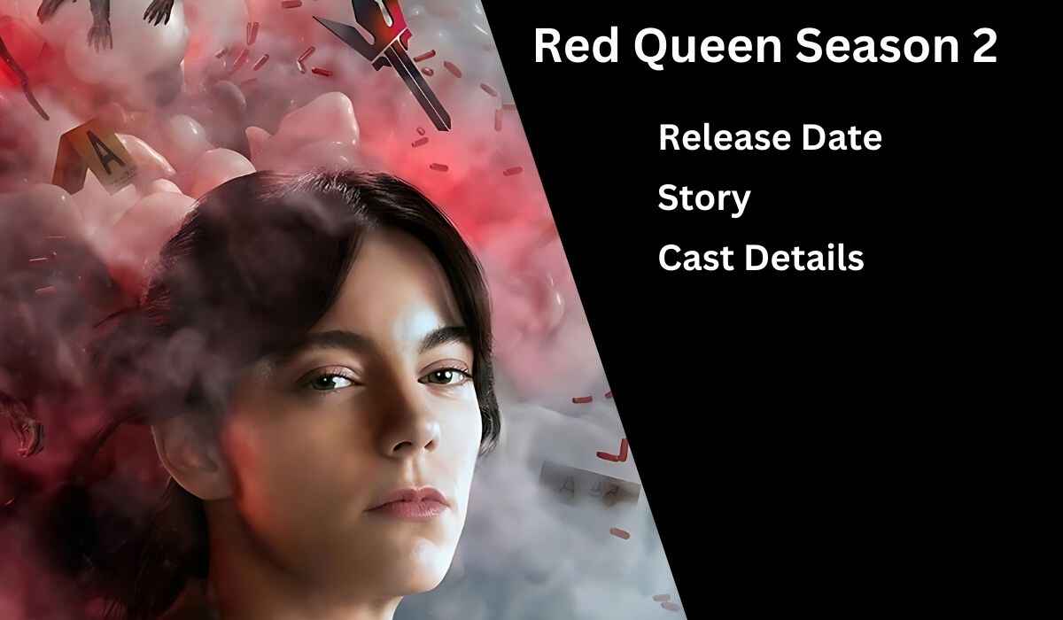 Red Queen Season 2: Release Date, Cast, Story & More